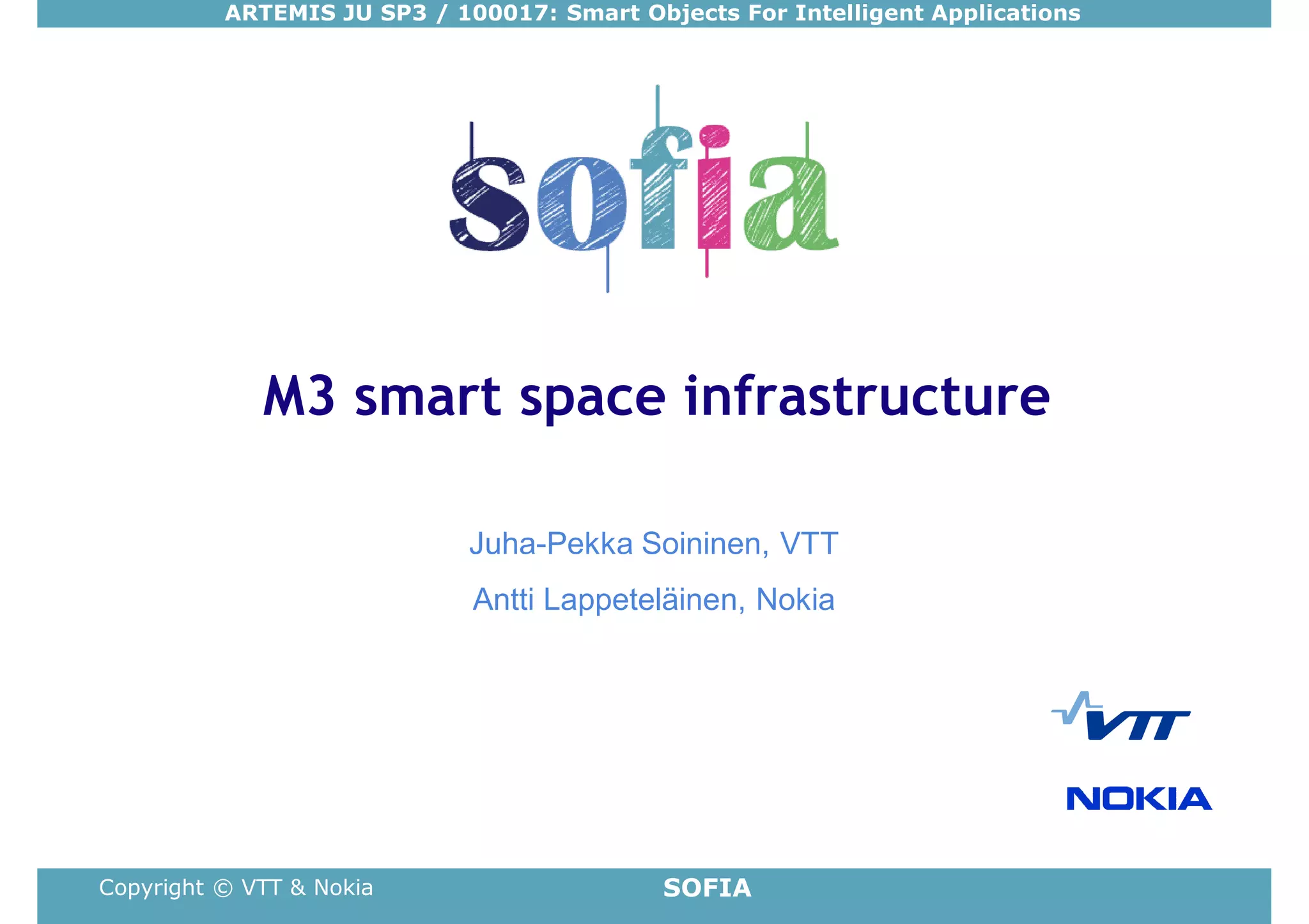 SOFIA - M3 Smart Space Infrastructure. VTT/NOKIA | PPT