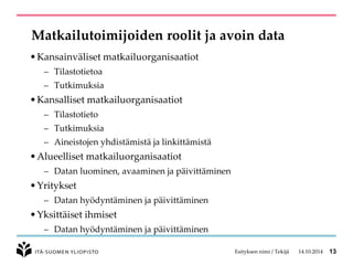 OKRoadshow Mikkeli 13.10.2014: Avoin data matkailuyrityksen liiketoiminnassa ja matkailualan ...