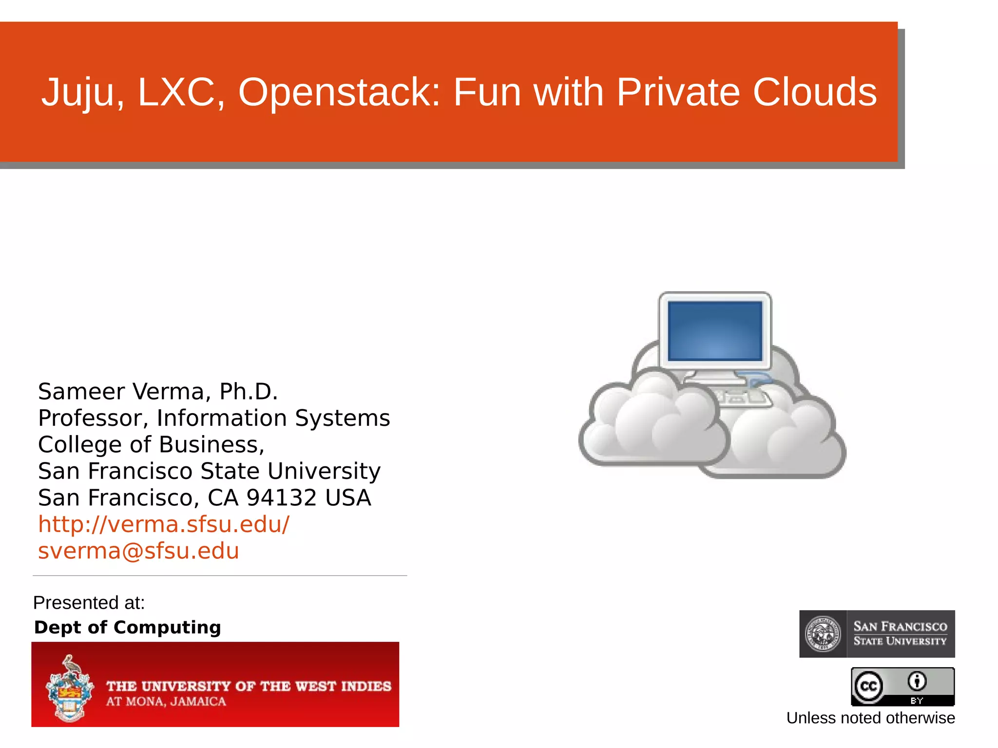 Juju, LXC, OpenStack: Fun with Private Clouds | PPT