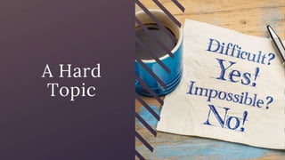 A Hard Topic | PPT