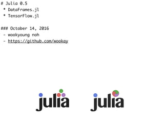 Julia 0.5 and TensorFlow | PPT