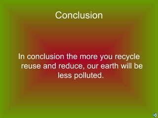 Recycle, Reuse and Reduce | PPT
