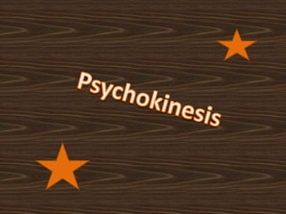 Psychokinesis | PPTX