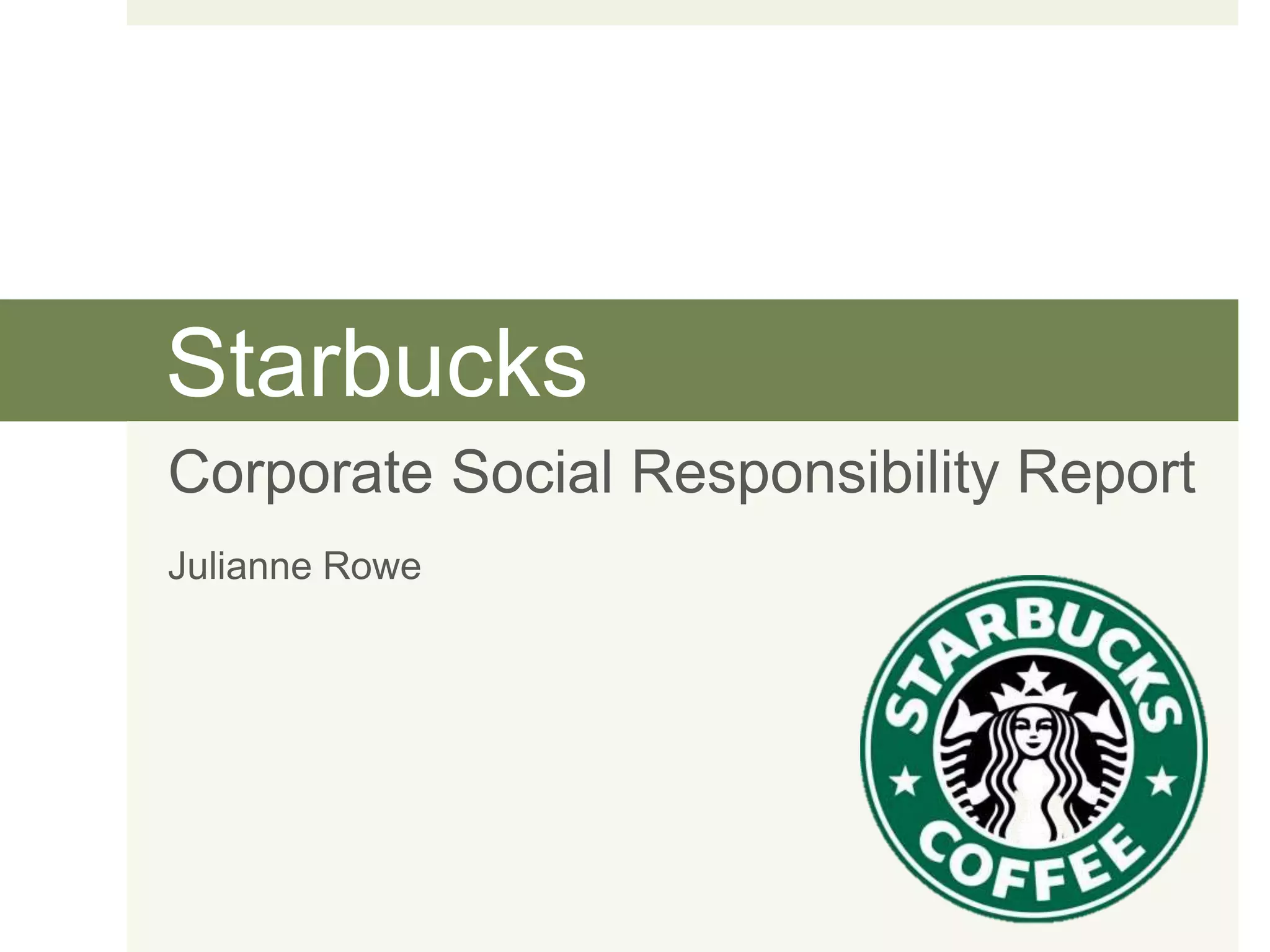 Julianne Rowe Starbucks CSR Report | PPTX