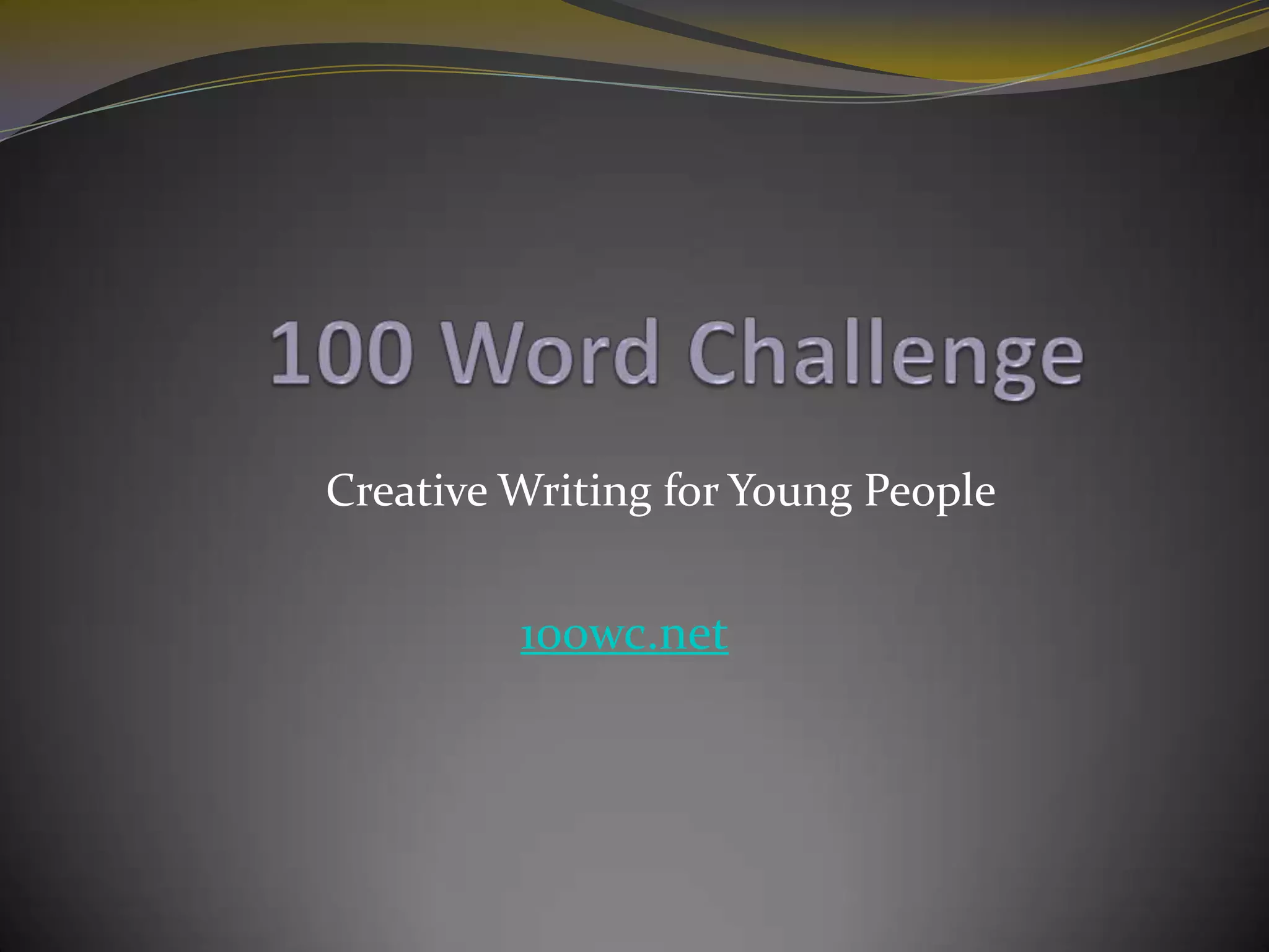 Julia Skinner's 100 Word Challenge | PPTX | Homework and Study | Education