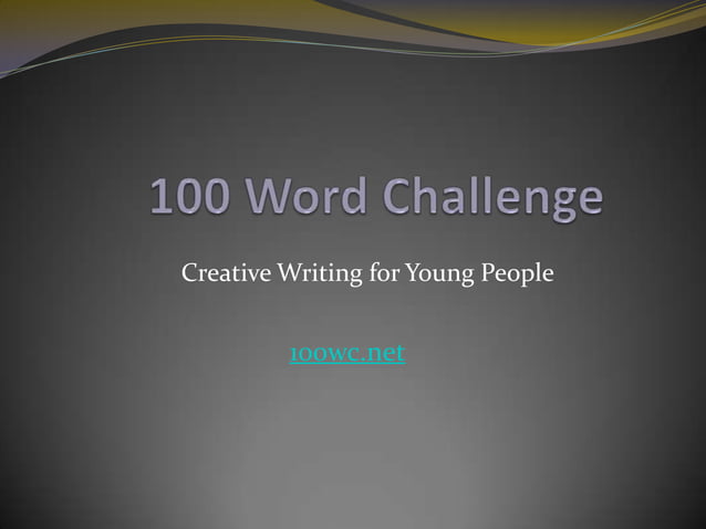 Julia Skinner's 100 Word Challenge | PPTX | Homework and Study | Education