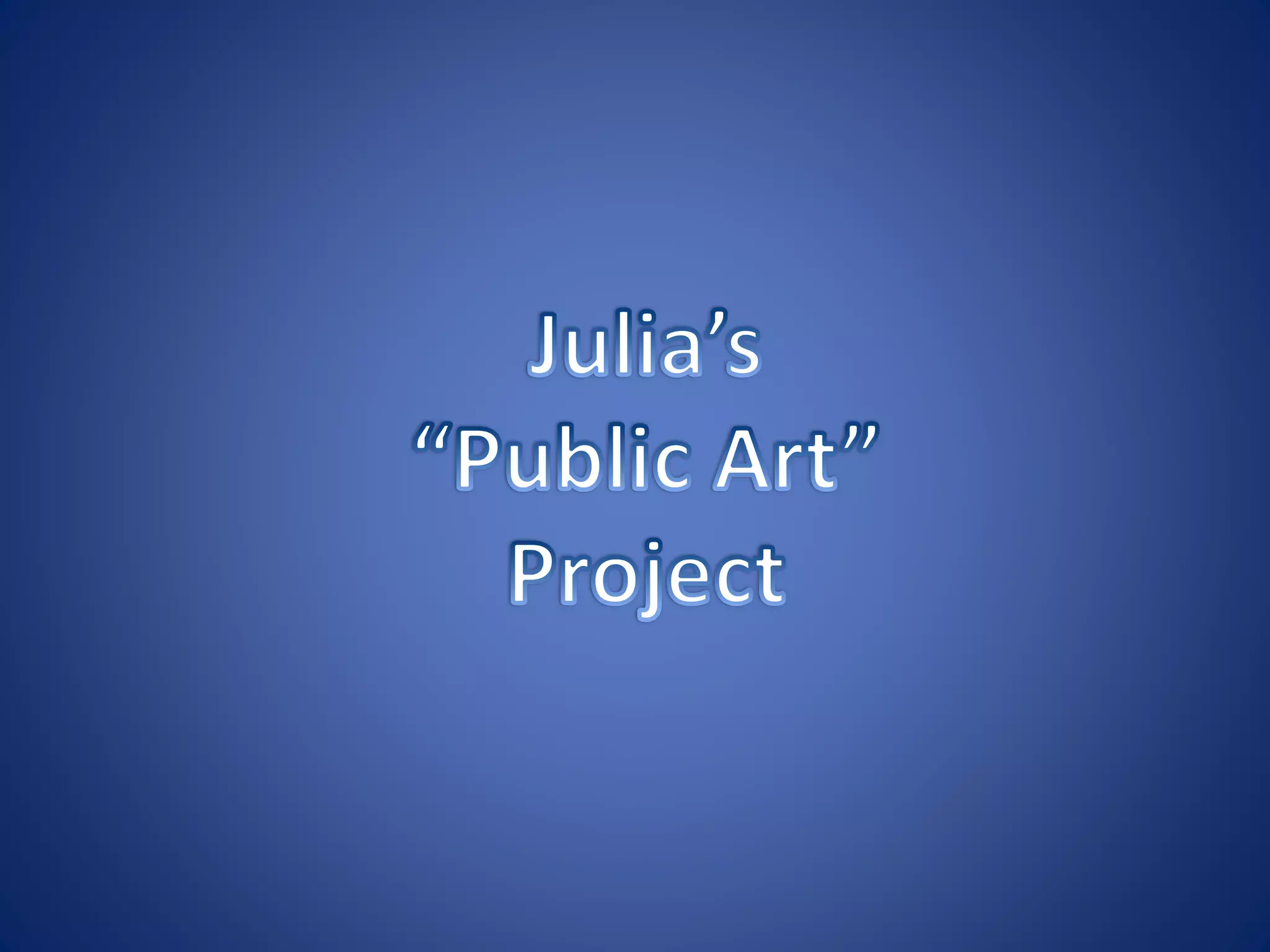 Julia's Public Art Proposal | PPT