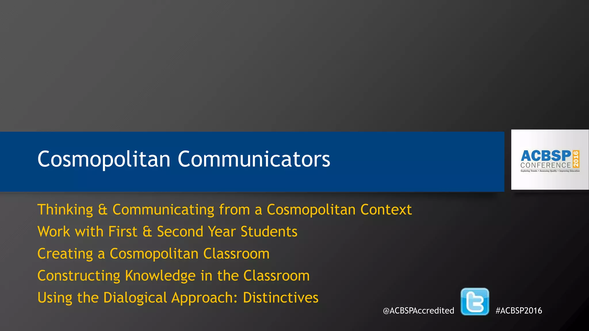 Creating Cosmopolitan Thinkers and Communicators Using the Dialogical Approach | PPTX