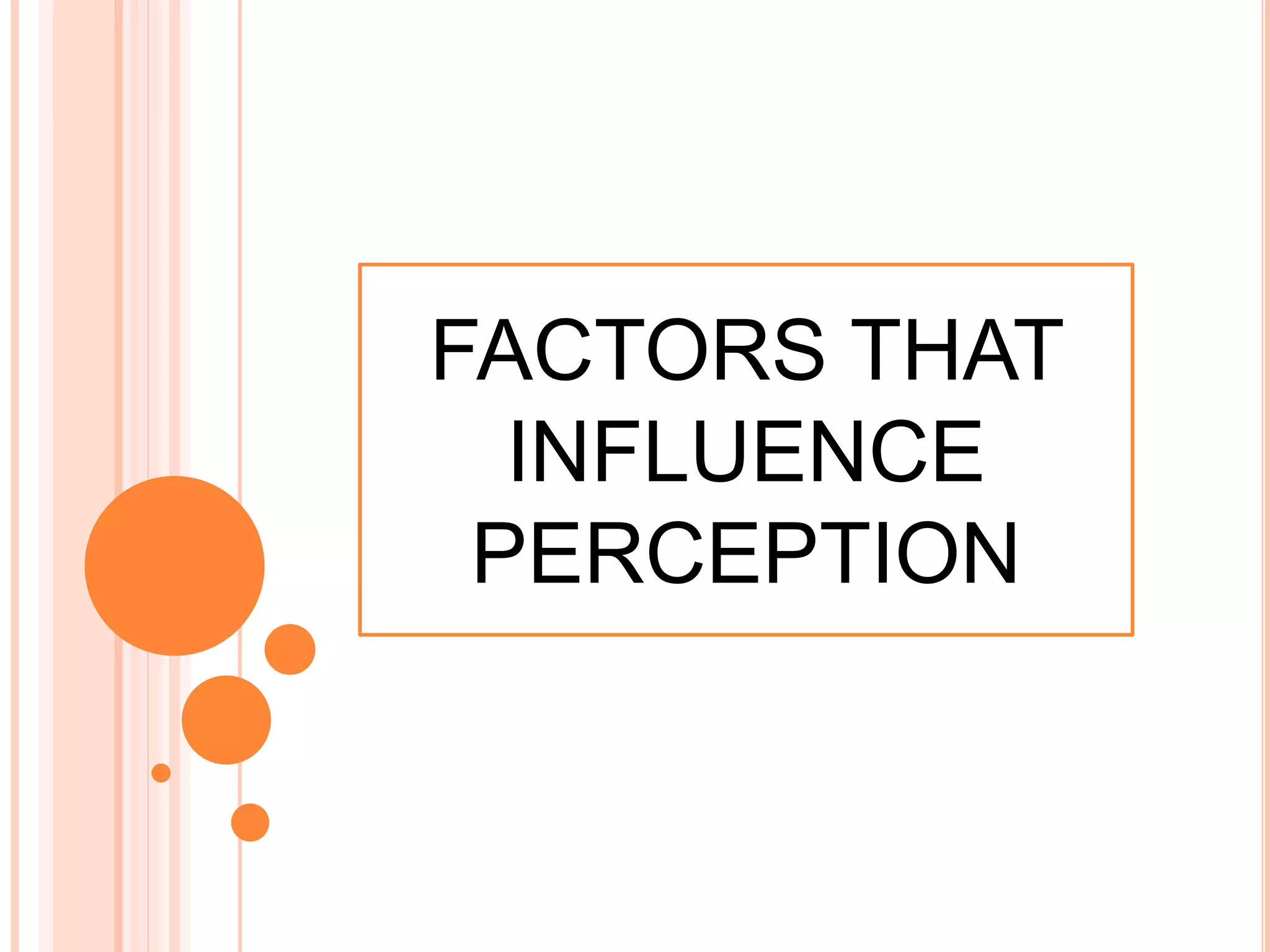 Factors that influence Perception | PPTX