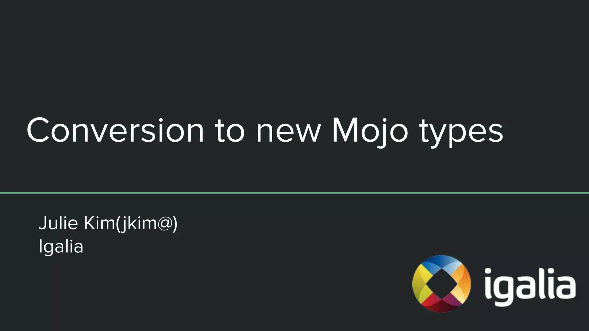 Conversion to new Mojo types (BlinkOn 11) | PPT