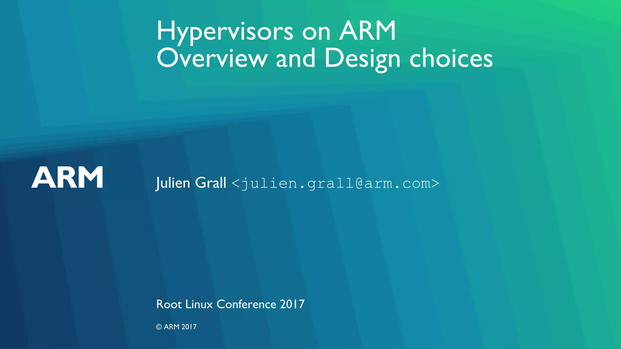 Rootlinux17: Hypervisors on ARM - Overview and Design Choices by Julien ...