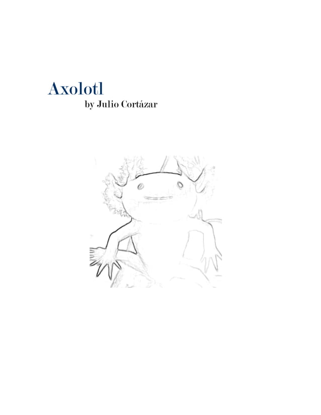 Julio cortã¡zar -_axolotl | PDF