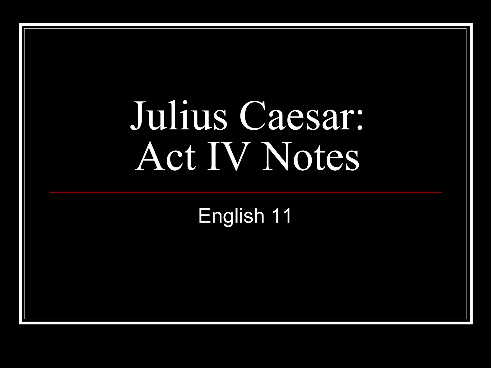 Julius caesar act 4 powerpoint | PPT