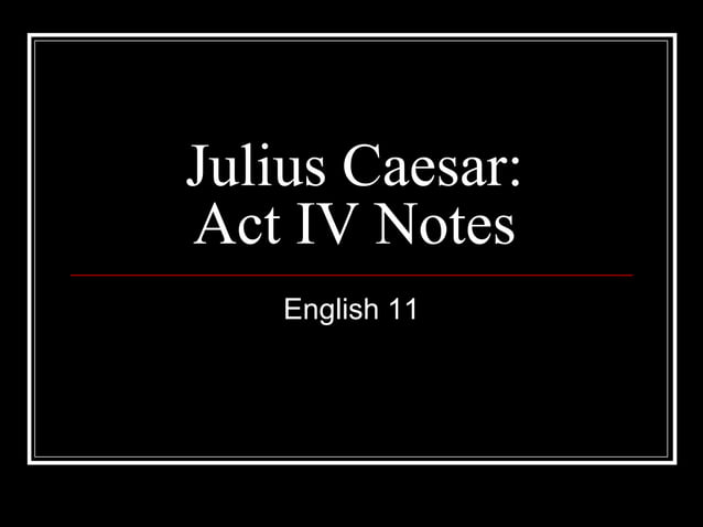 Julius caesar act 4 powerpoint | PPT