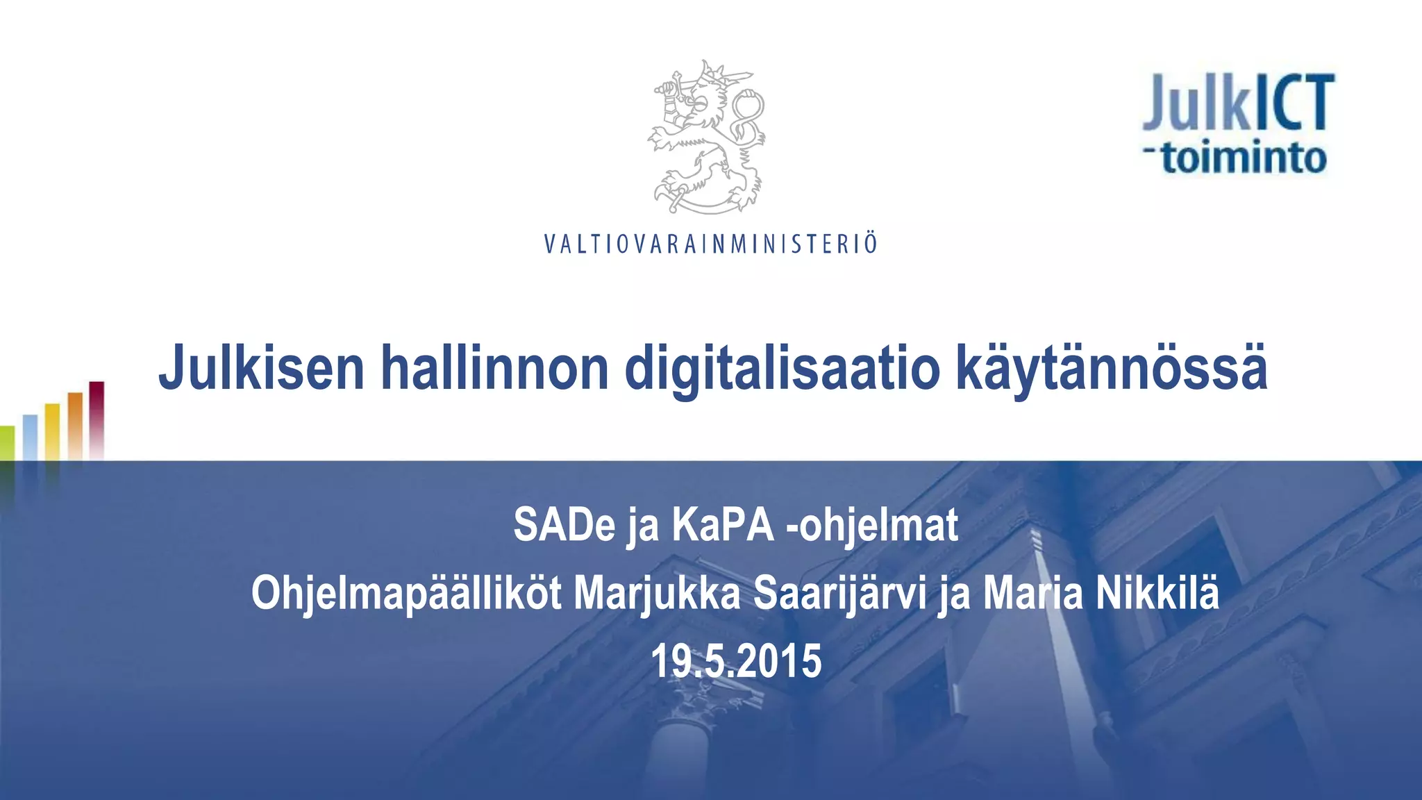 Marjukka Saarijärvi ja Maria Nikkilä: Julkisen hallinnon digitalisaatio käytännössä | PPT