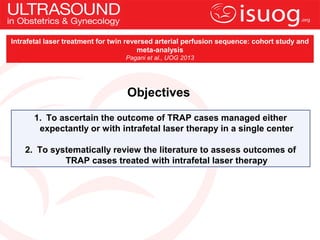 UOG Journal Club: Intrafetal laser treatment for twin reversed arterial ...