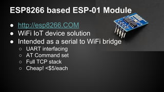 IoT simple with the ESP8266 - presented at the July 2015 Austin IoT ...