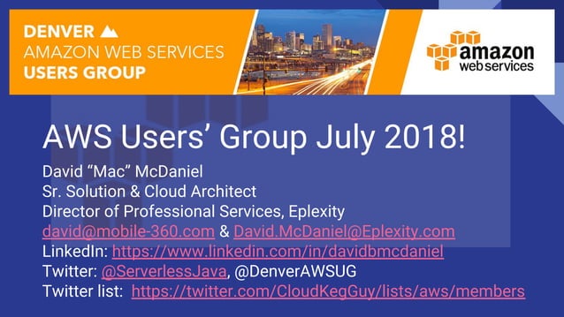 Denver AWS Users' Group Meeting - July 2018 Slides | PPT