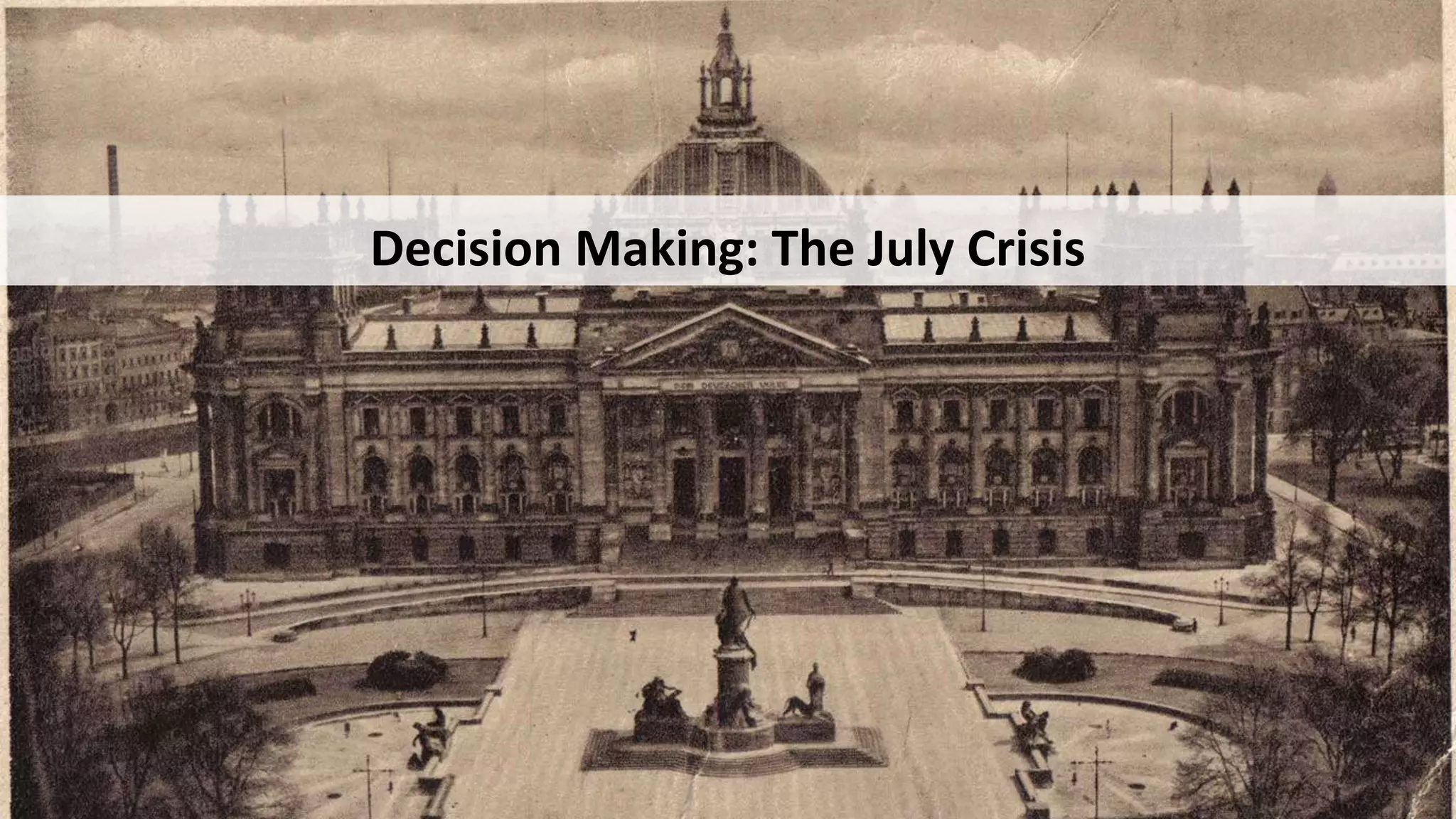 July crisis decision making | PPTX