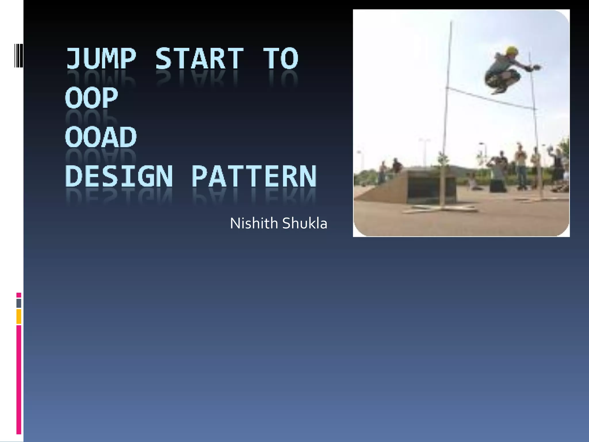 Jump Start To Ooad And Design Patterns Ppt 