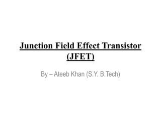 Junction Field Effect Transistor | PPT