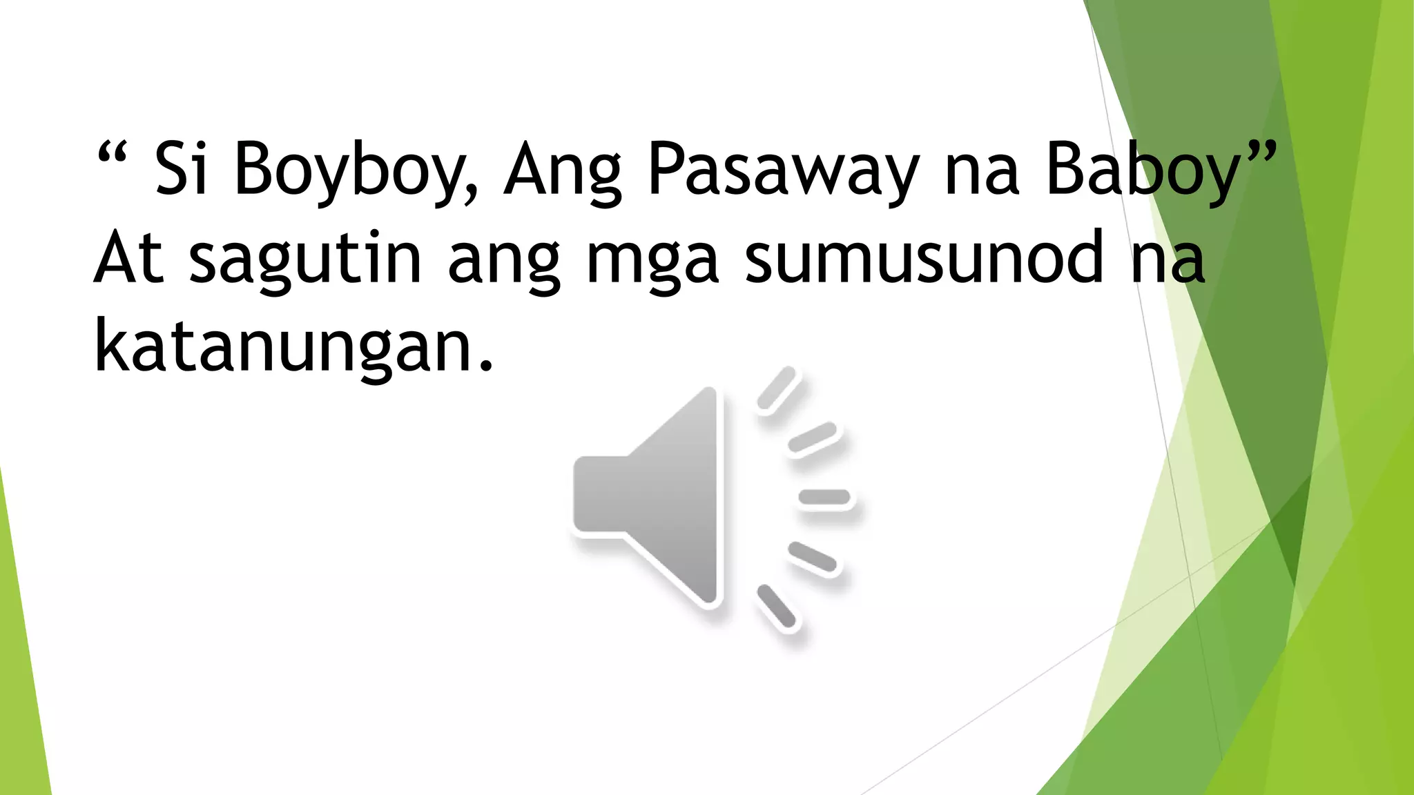 Nasasagot ang mga tanong tungkol sa napakinggang kuwento F6PN-Ia-g-3.1 ...