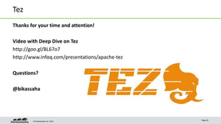 Apache Tez - A unifying Framework for Hadoop Data Processing | PPTX