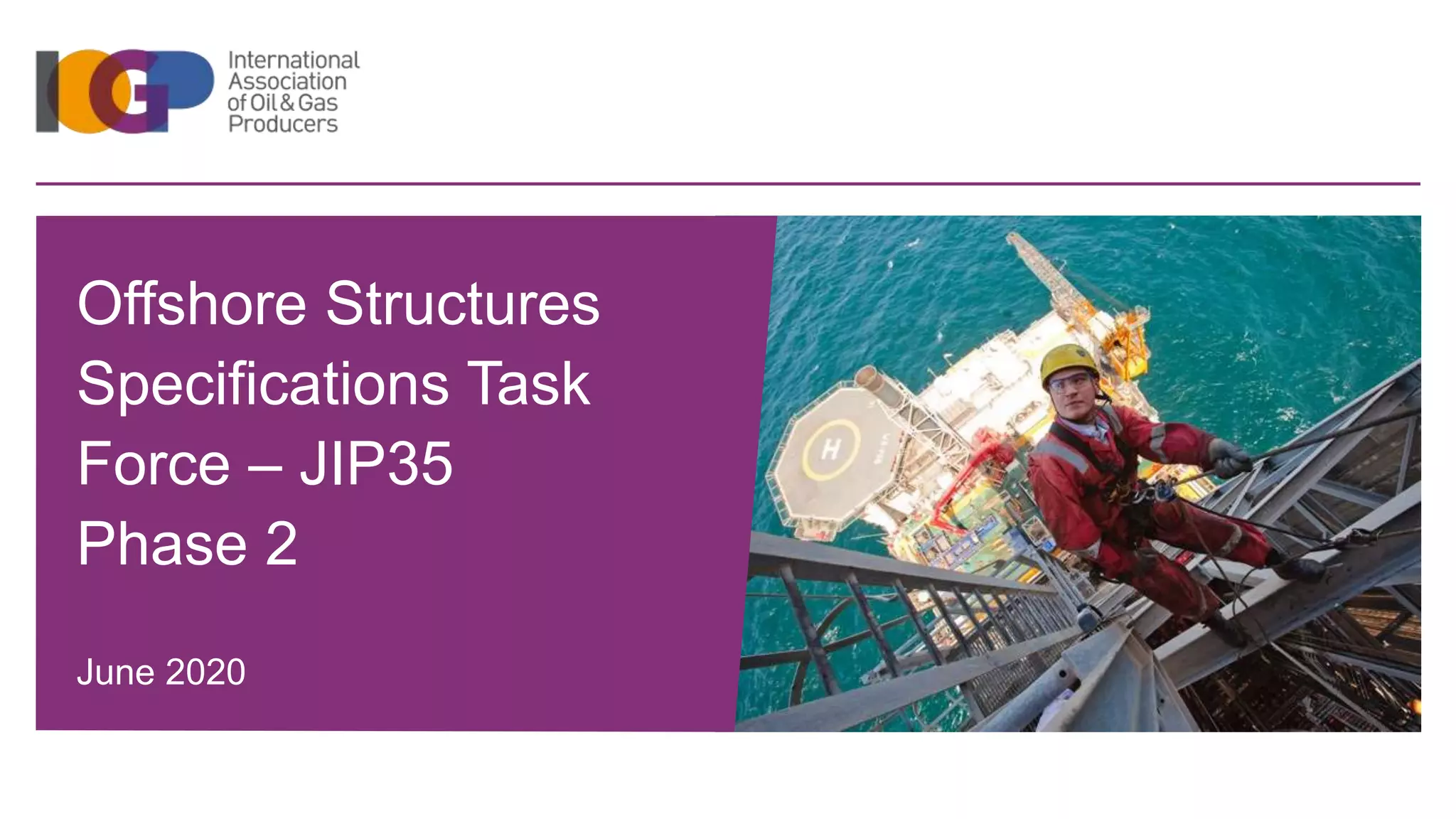 JIP35 - Offshore Strutures Specifications Task Force - Phase 2 (June ...