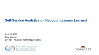 Self-Service Analytics on Hadoop: Lessons Learned | PPT