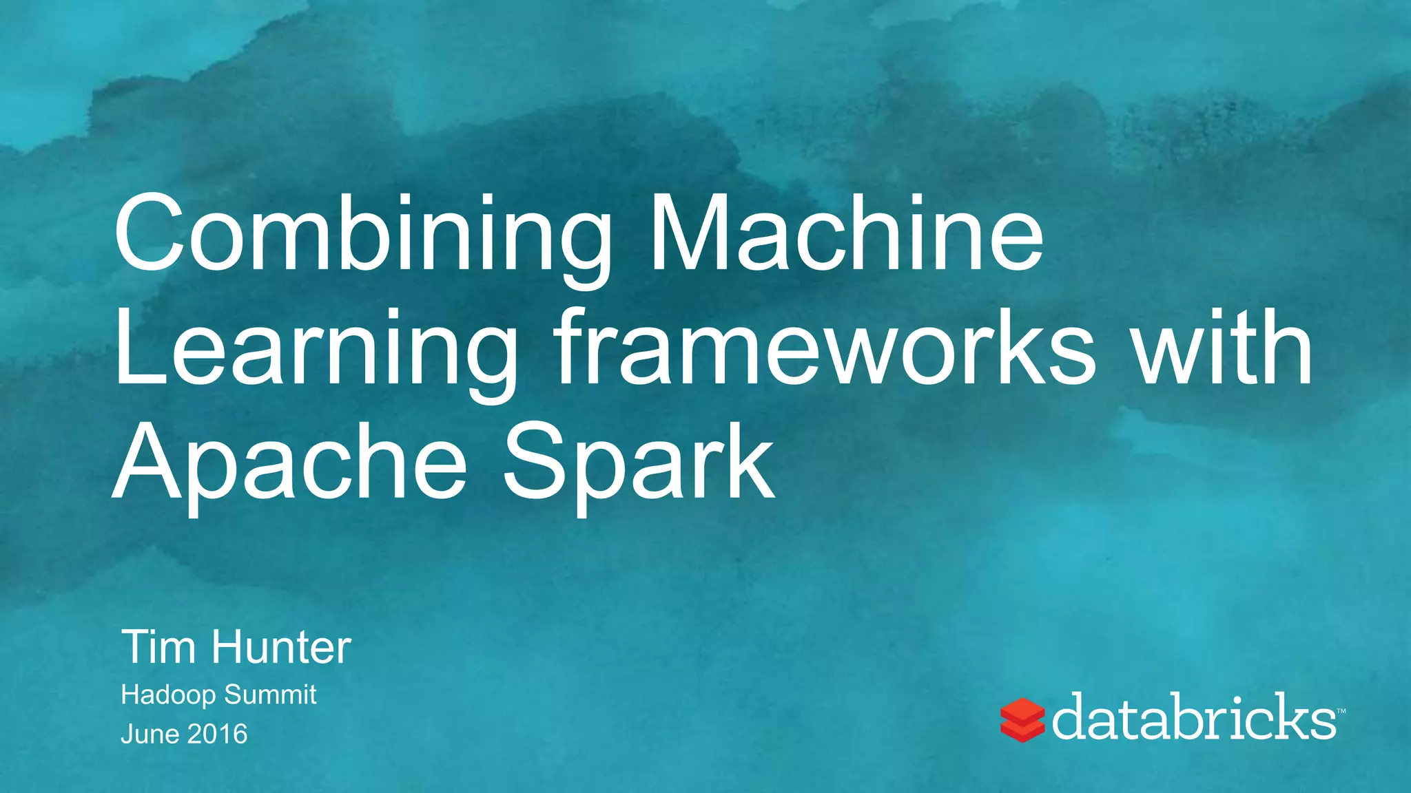 Combining Machine Learning frameworks with Apache Spark | PPTX