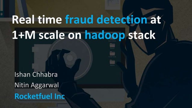 Real time fraud detection at 1+M scale on hadoop stack | PPT