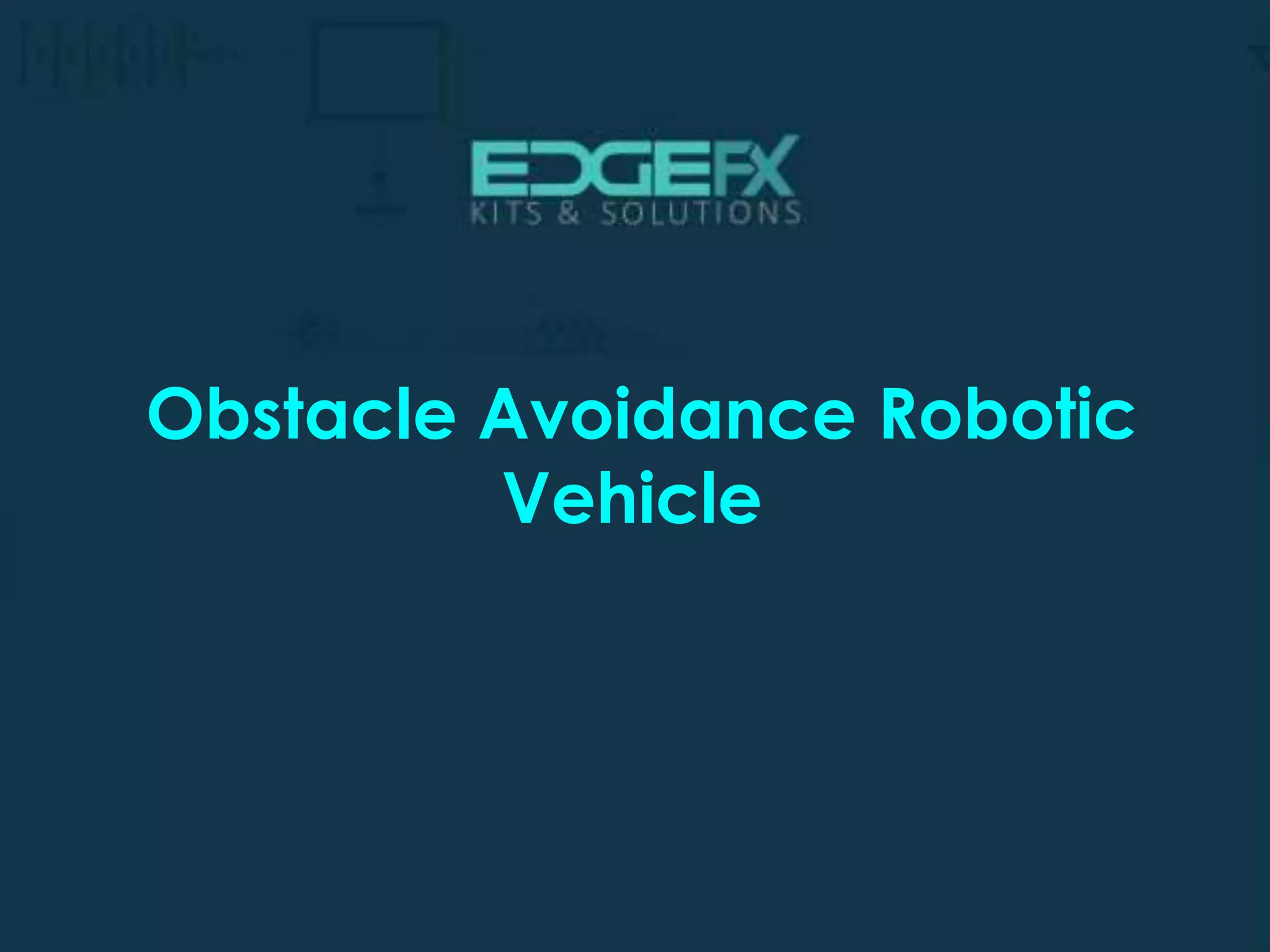 Obstacle Avoidance Robotic Vehicle | PPTX