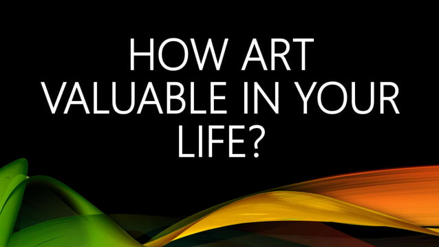 THE VALUES OF ART | PPTX | Design | Fine Art