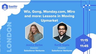 Wiz, Gong, Monday.com, Miro and more: Lessons in Moving Upmarket with ...