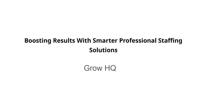 Boosting Results With Smarter Professional Staffing Solutions.pptx