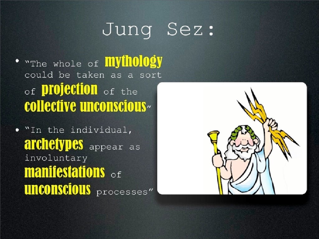 Archetypes, the collective unconscious and mythology. Archetypes, the collective unconscious and mythology.