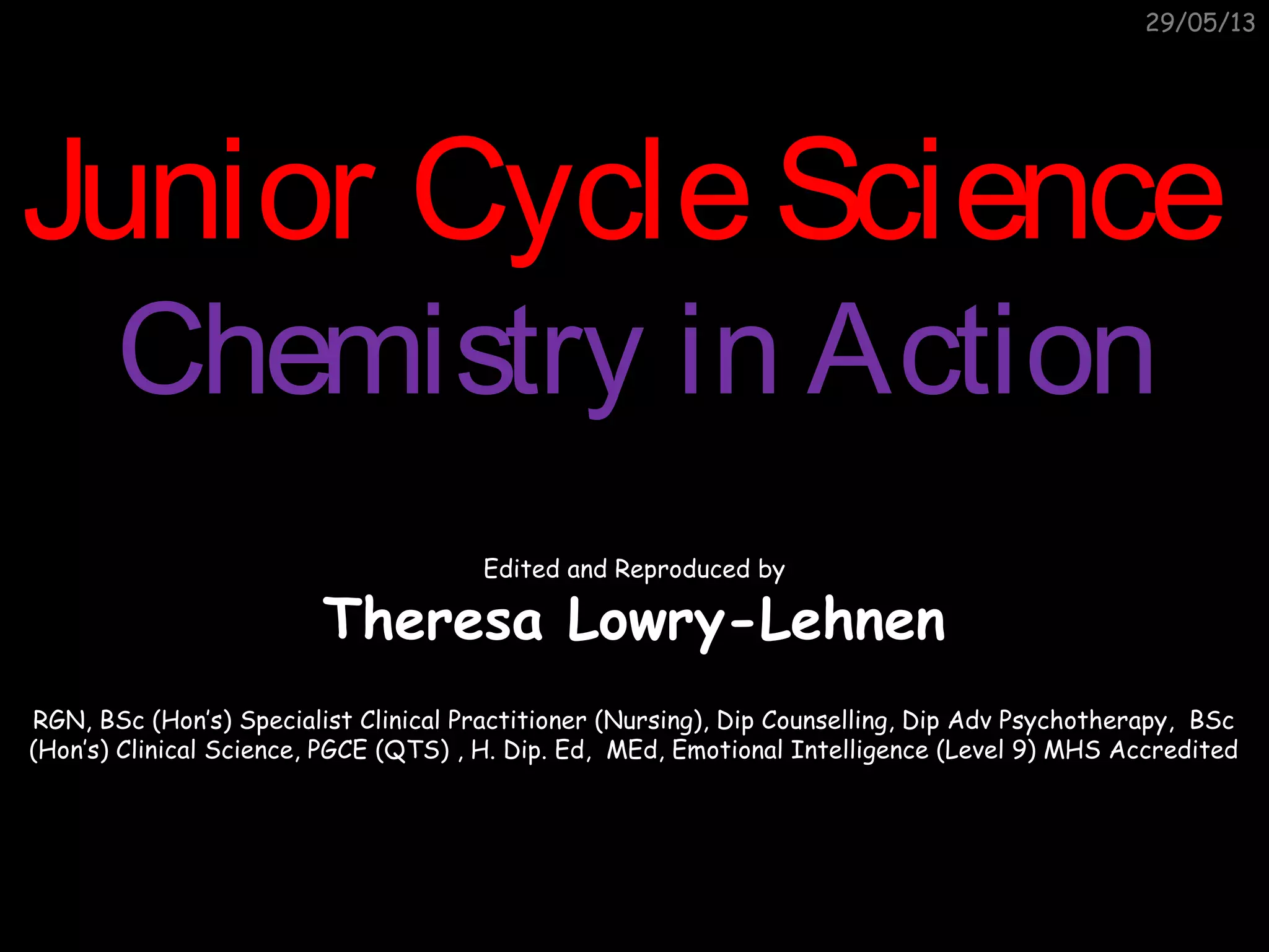 Junior cycle science chemistry in action. By Theresa Lowry-Lehnen ...
