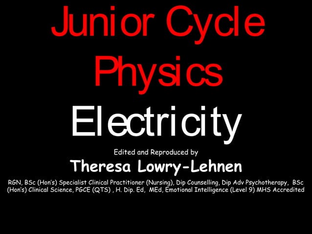 Junior cycle science physics electricity. By Theresa Lowry-Lehnen ...