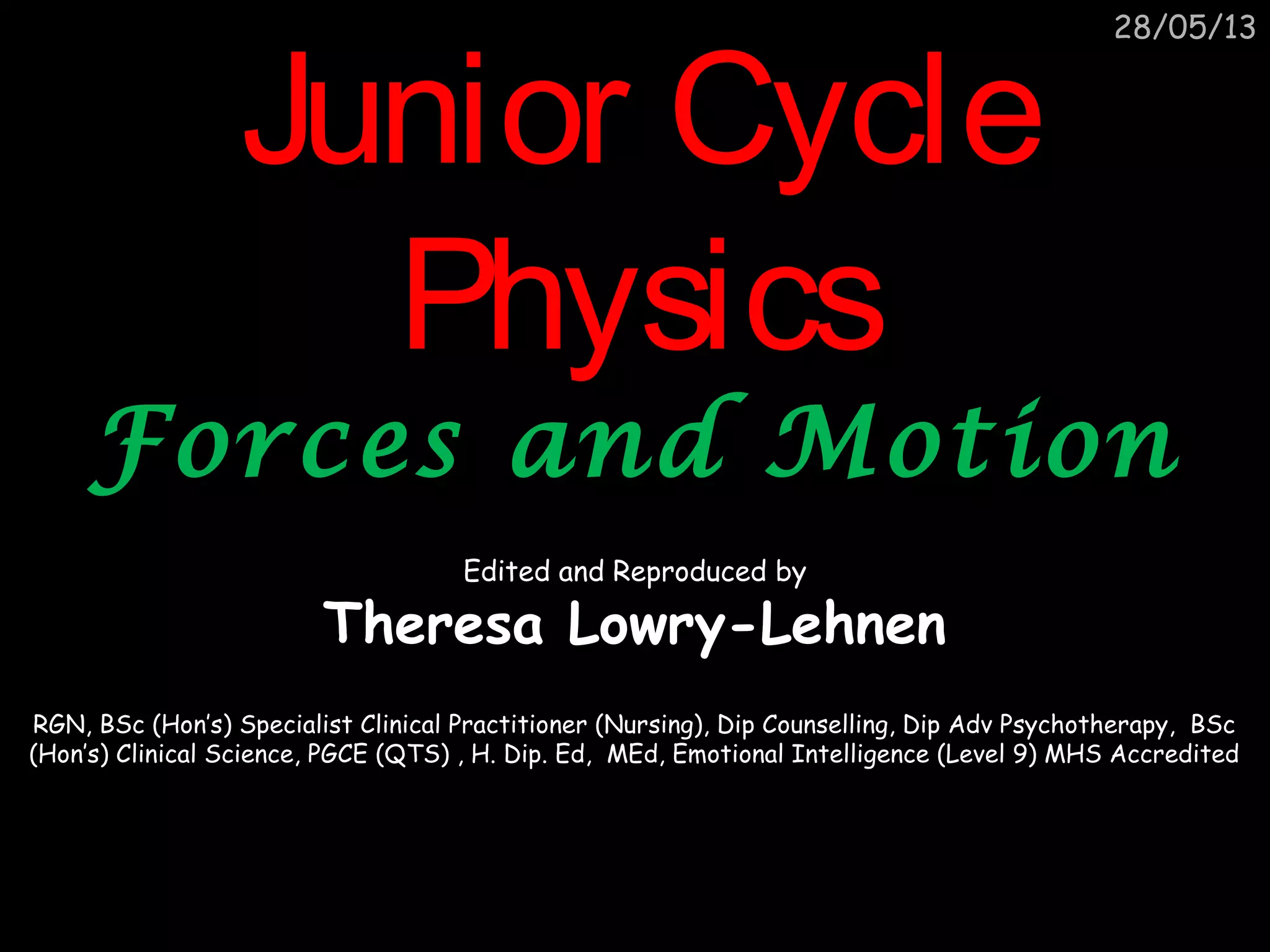 Junior cycle science physics forces and motion. By Theresa Lowry-Lehnen ...