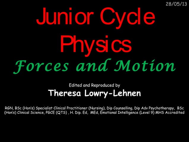 Junior cycle science physics forces and motion. By Theresa Lowry-Lehnen ...