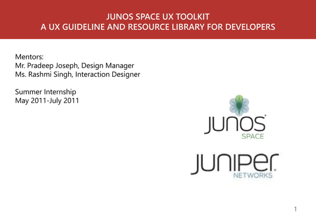 Junos Space UX Toolkit- Juniper Networks: Summer Intern | PPT
