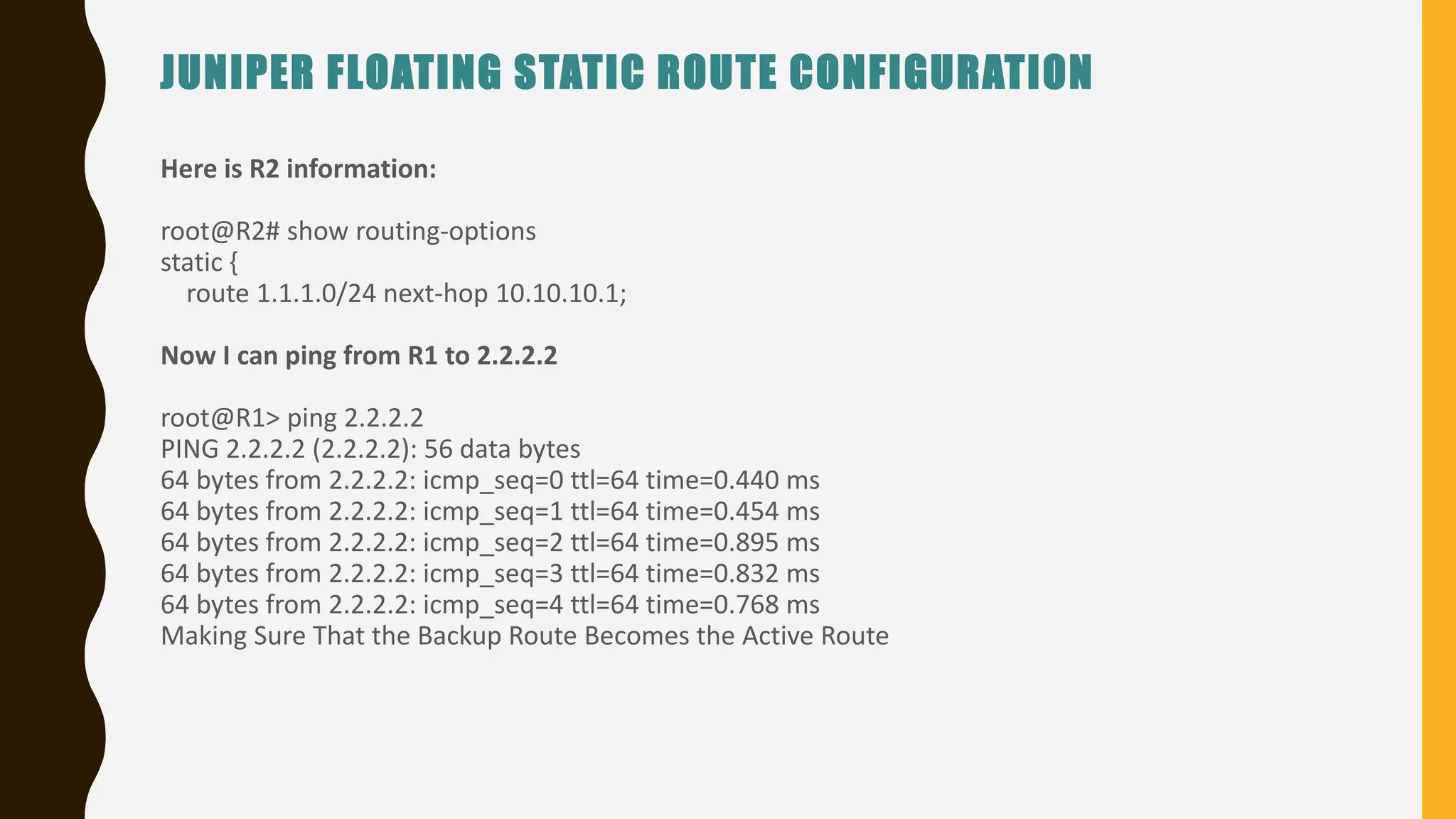 Juniper JNCIA – Juniper Floating Static Route Configuration | PPT Juniper JNCIA – Juniper Floating Static Route Configuration | PPT