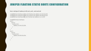 Juniper JNCIA – Juniper Floating Static Route Configuration | PPTX | Computer Networking | Computing