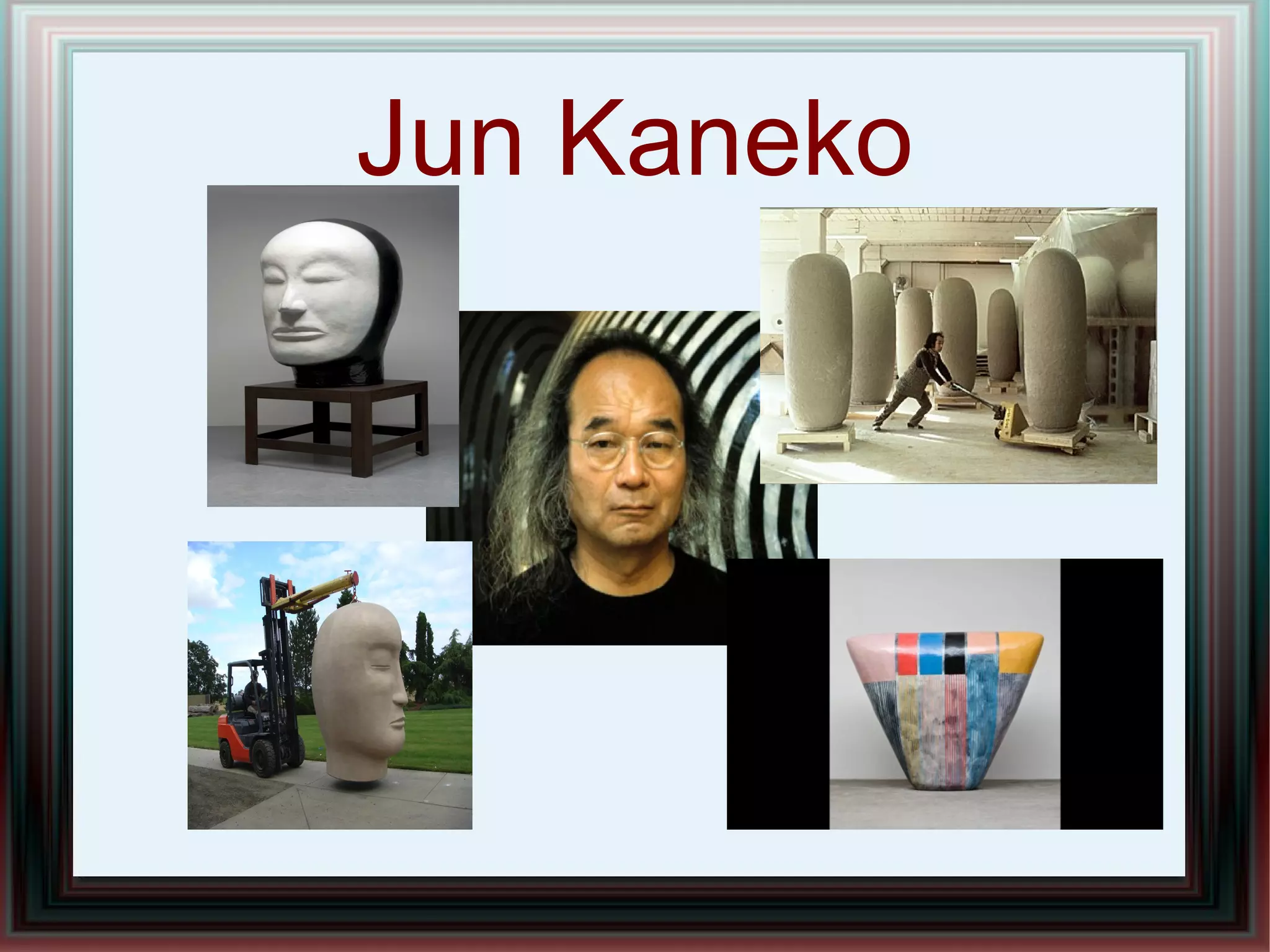 Jun kaneko ppt | PPT