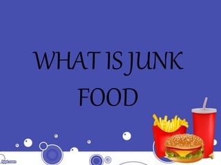 Junk food and it's side effects | PPT