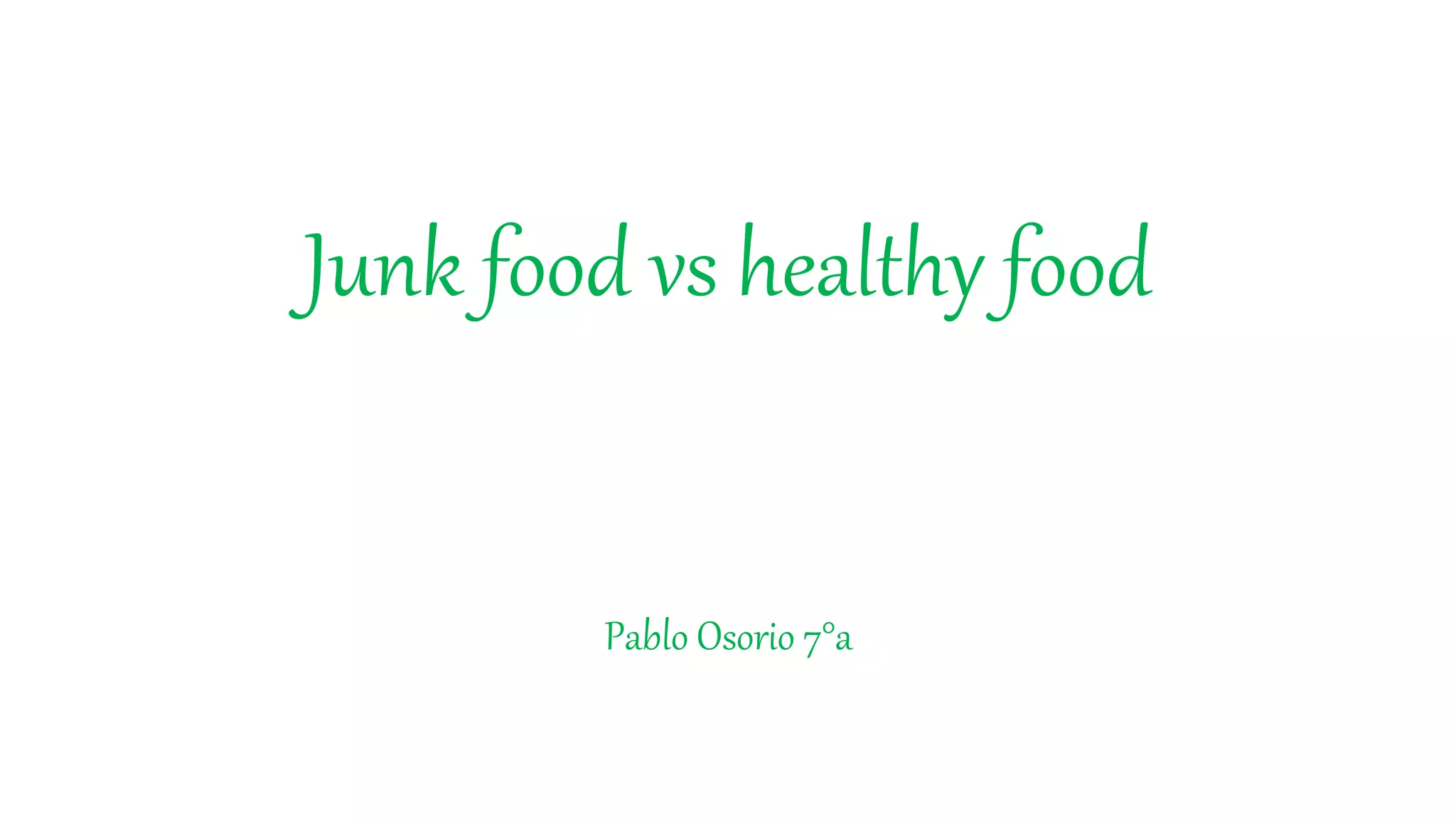 Junk food vs healthy food | PPTX