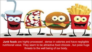 Junk the junk food | PPTX