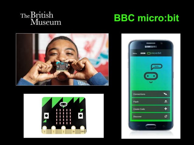 Code the Collection: Introducing the BBC micro:bit into the Samsung ...