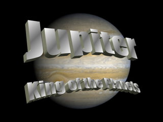 Jupiter - The King of the Planets | PPT