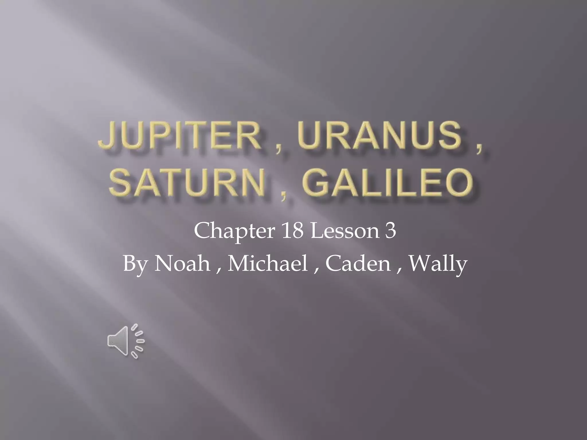 Jupiter , Uranus , Saturn , Galileo | PPTX